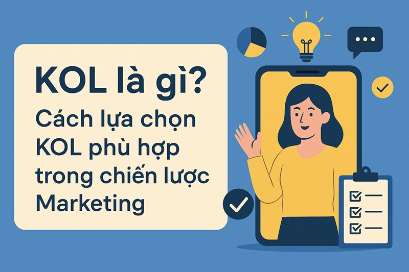 KOL là gì? Cách lựa chọn KOL phù hợp trong chiến lược Marketing - Khóa ...